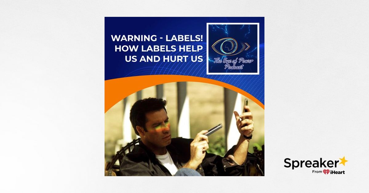 Warning - Labels! How Labels Help Us And Hurt Us