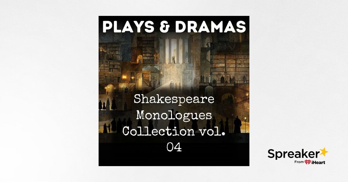 Shakespeare Monologues Collection vol. 04
