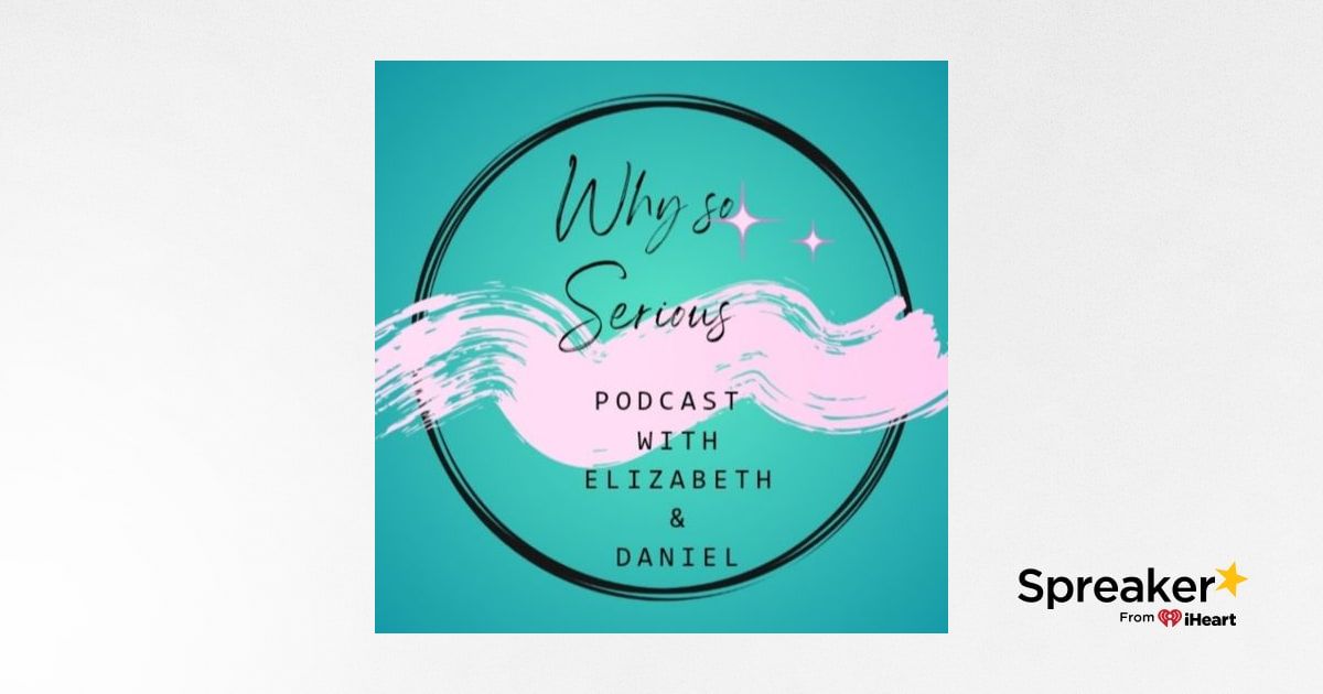 Why So Serious with Elizabeth & Daniel