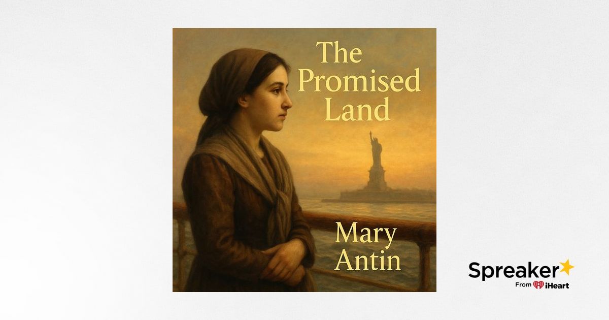 The Promised Land – An Immigrant’s Journey to America | Mary Antin Part 2