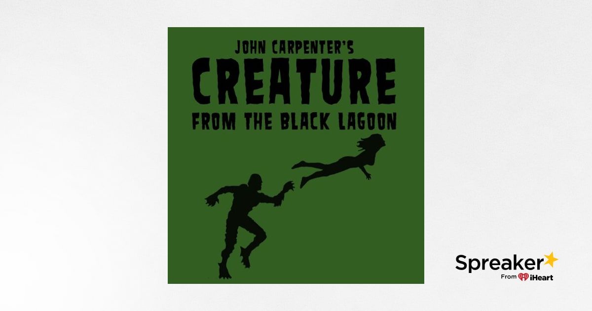 John Carpenter’s Creature from the Black Lagoon