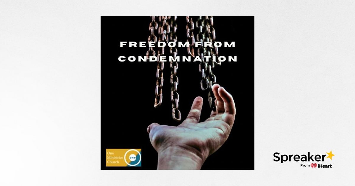 Freedom From Condemnation - NaRon Tillman
