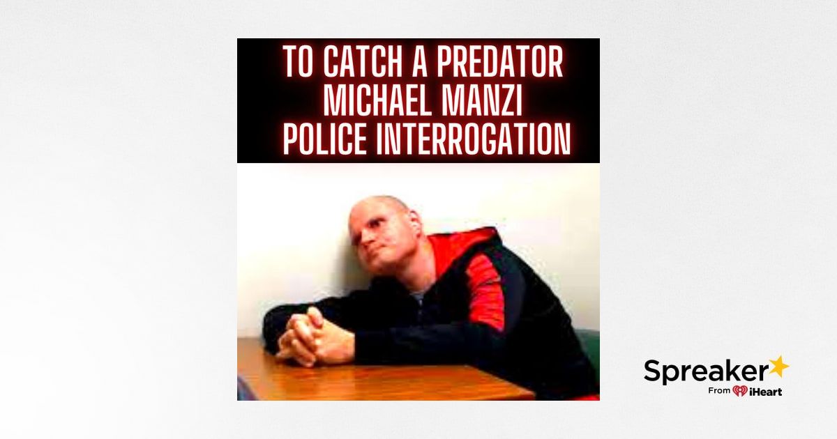 To Catch A Predator Michael Manzi Police Interrogation