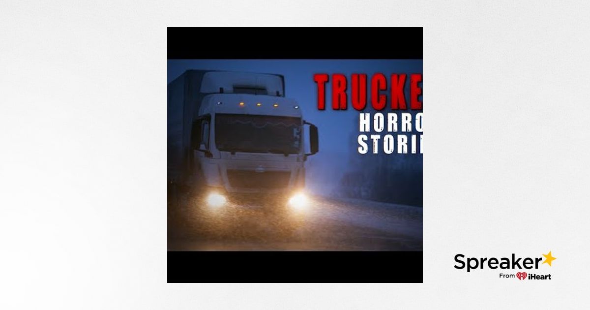 065. 3 DISTURBING True Trucker Horror Stories (Vol. 2)