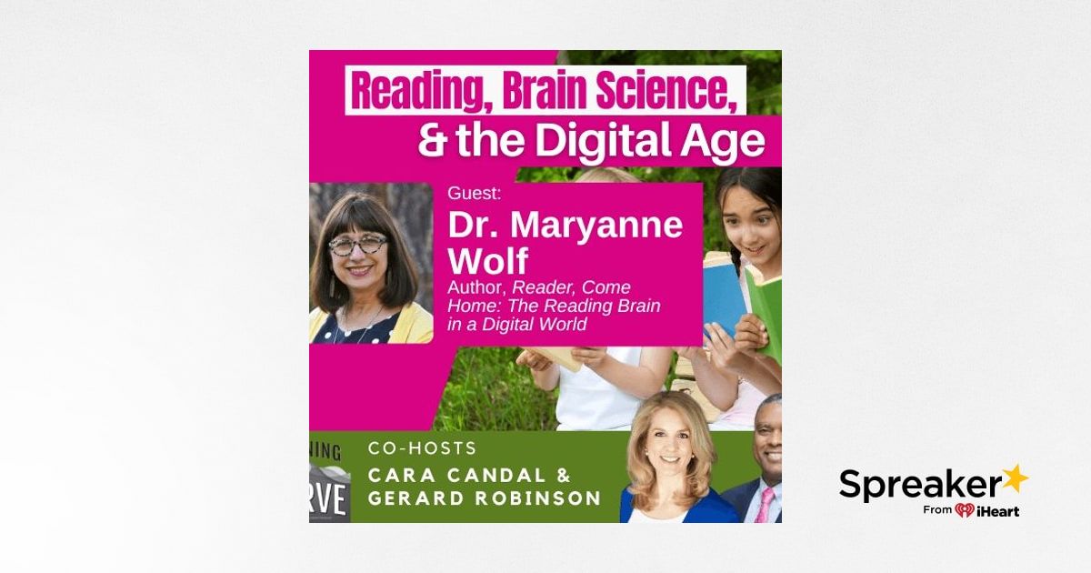 UCLA’s Dr. Maryanne Wolf on Reading, Brain Science, & the Digital Age