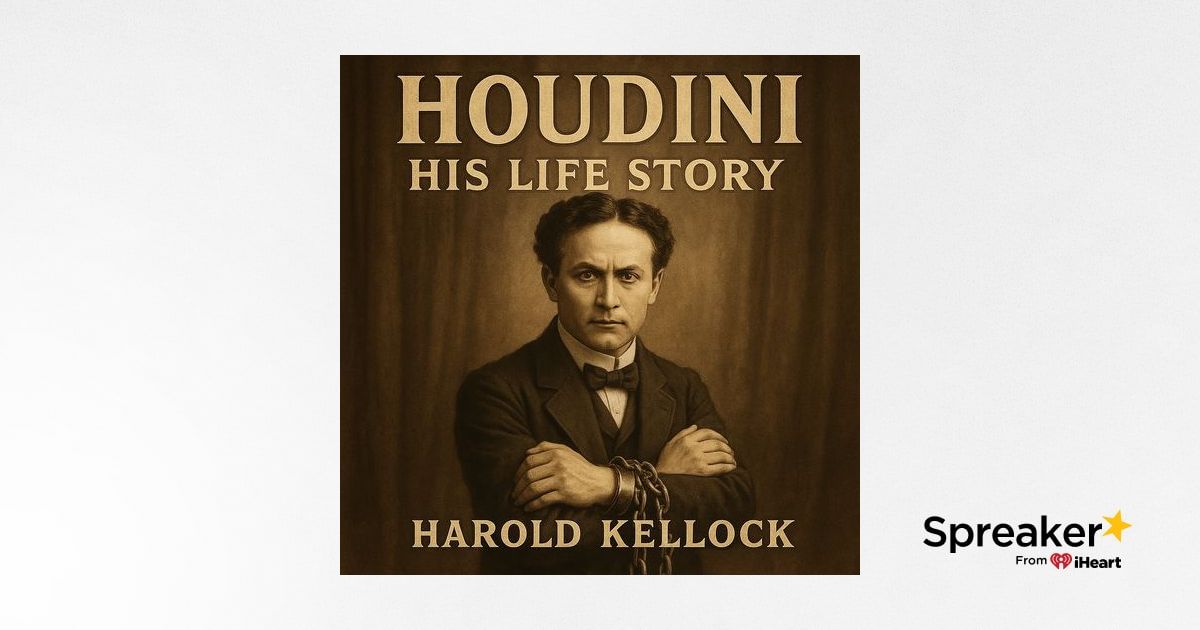 Houdini: His Life Story by Harold Kellock Part 2