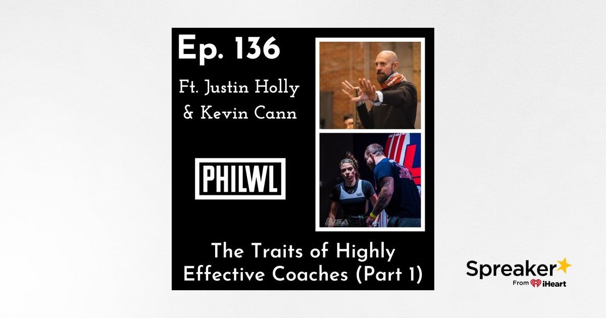 Ep. 136: The Traits of Highly Effective Coaches | Justin Holly & Kevin ...