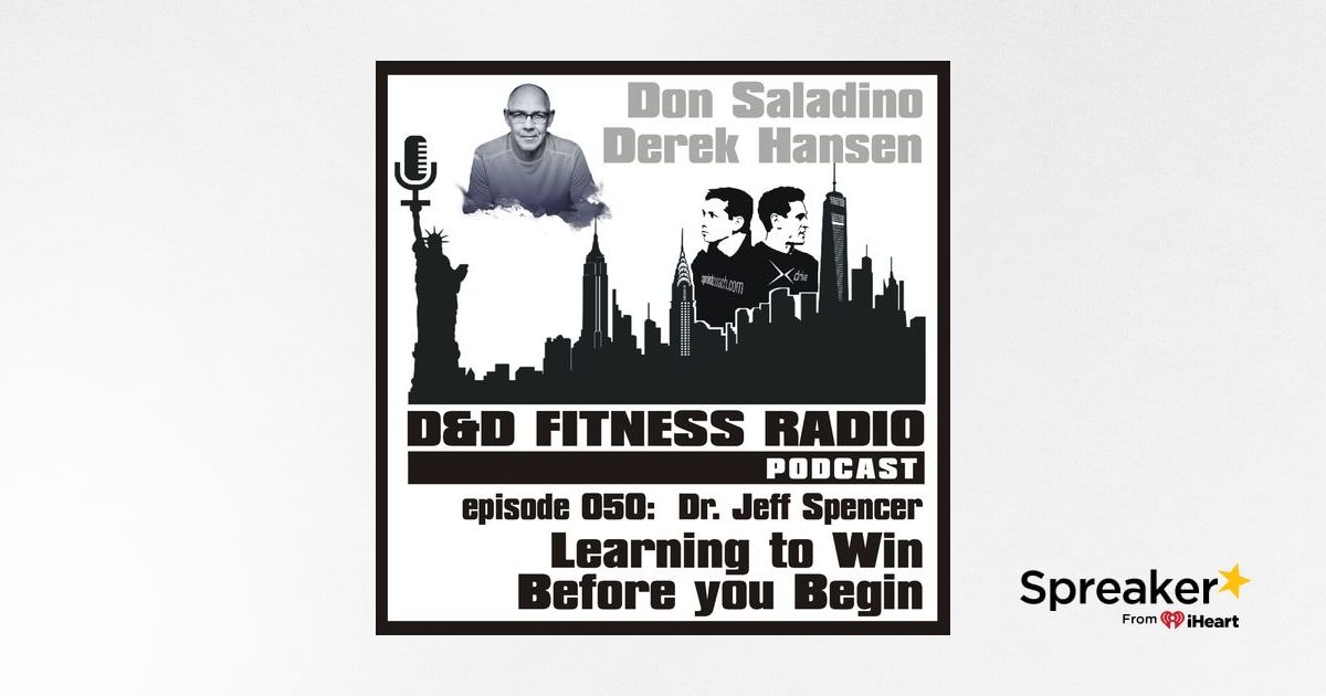 Episode 050 - Dr Jeff Spencer: Learning to Win Before You Begin