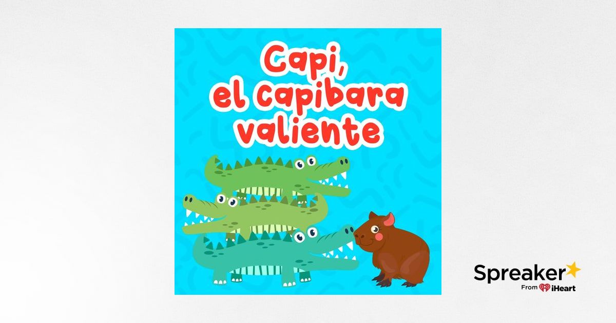 Capi, el capibara valiente 112 | Cuentos Infantiles | Cuentos con moraleja