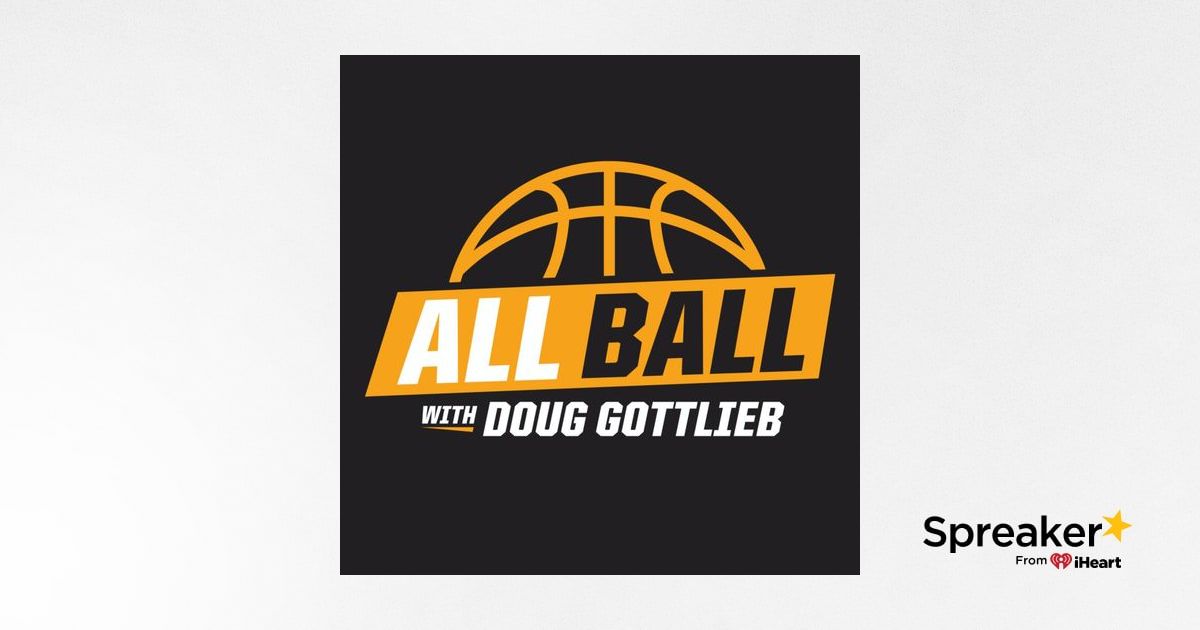 All Ball w/ Doug Gottlieb Special Guest- Chris Holtmann Ohio State ...