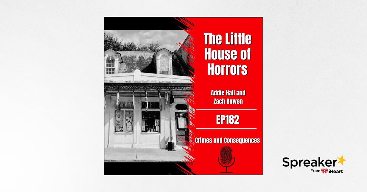 EP182: The Little House of Horrors