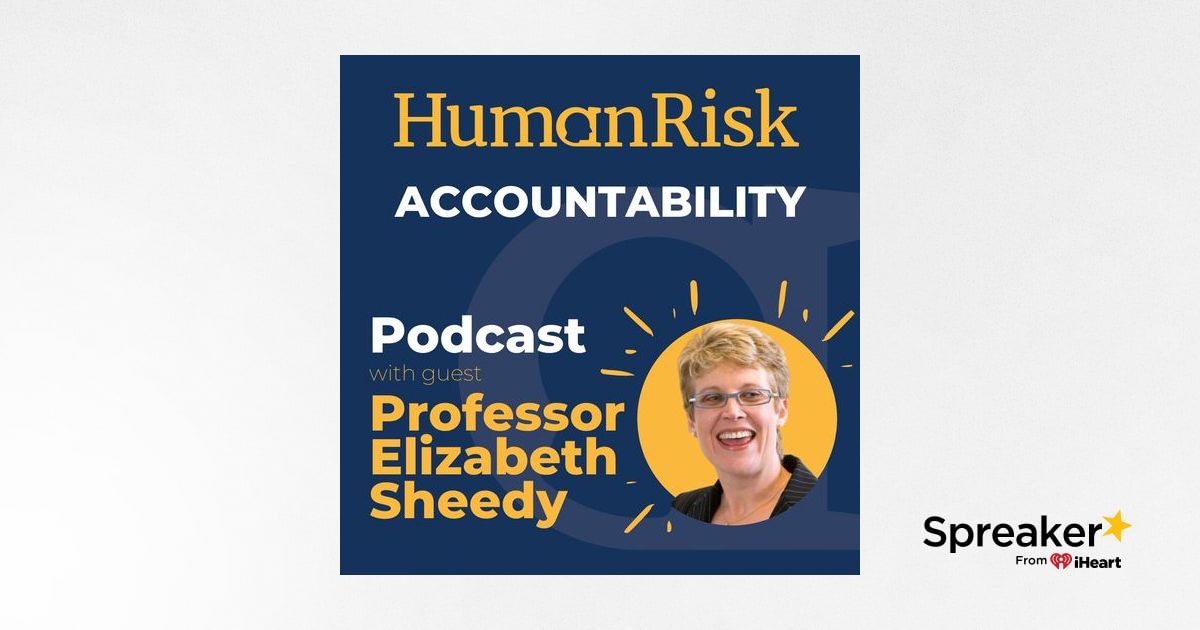 Professor Elizabeth Sheedy on how Accountability can reduce Human Risk