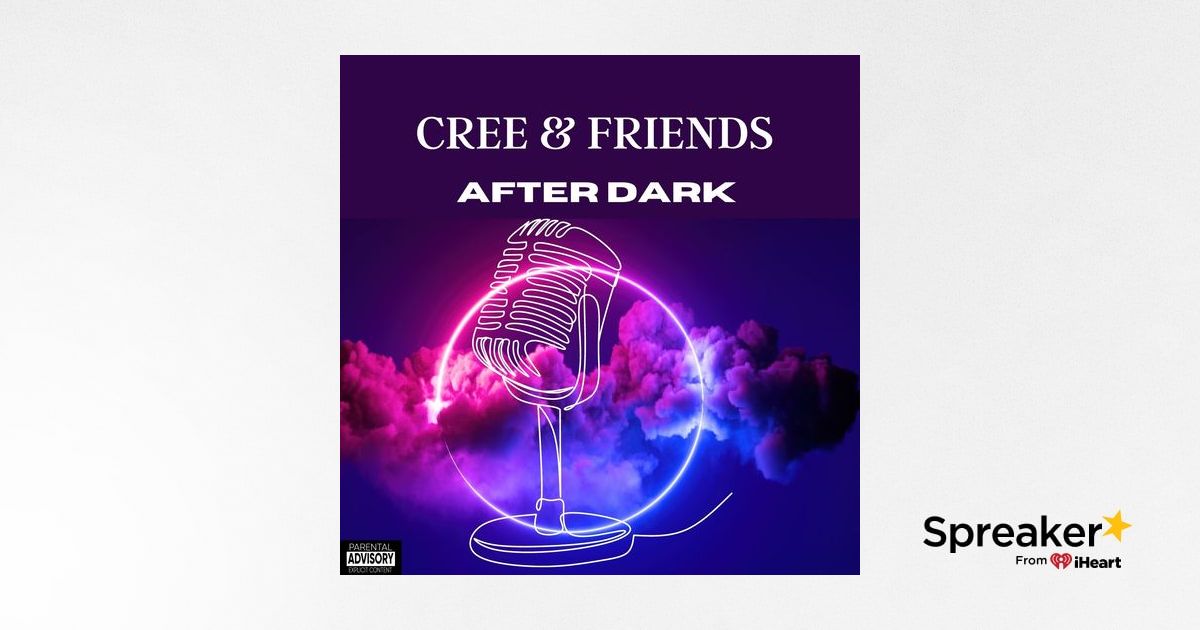 Cree and Friends: After Dark