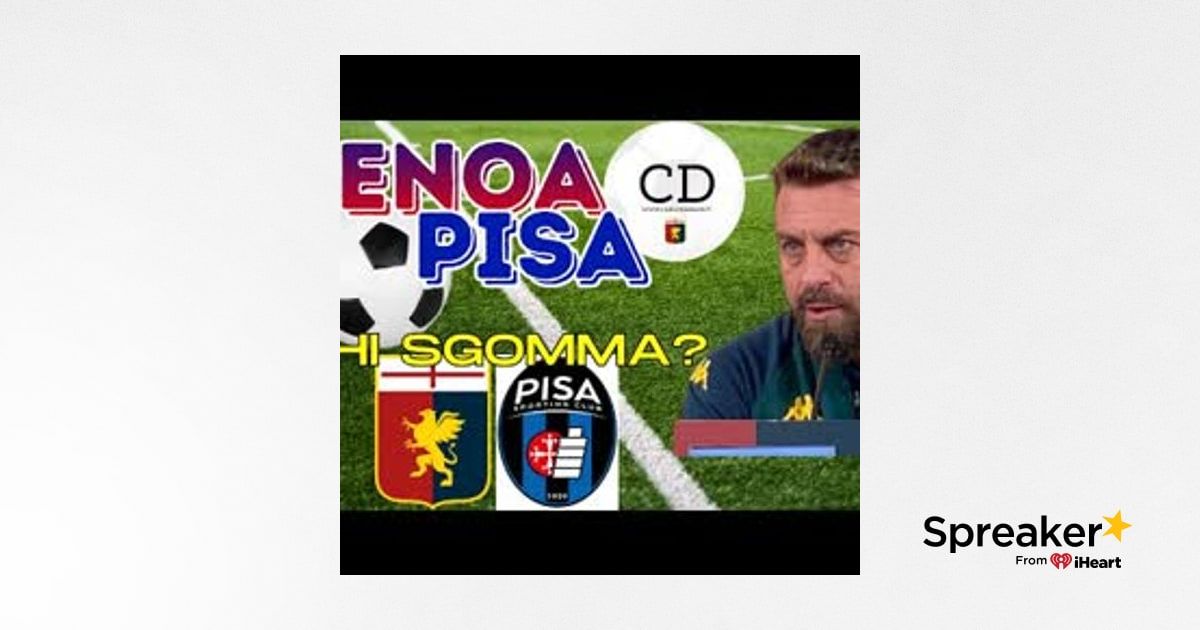 Dal Ferraris le ultime su GENOA-PISA. Live Rovellini e Danani temi e ...