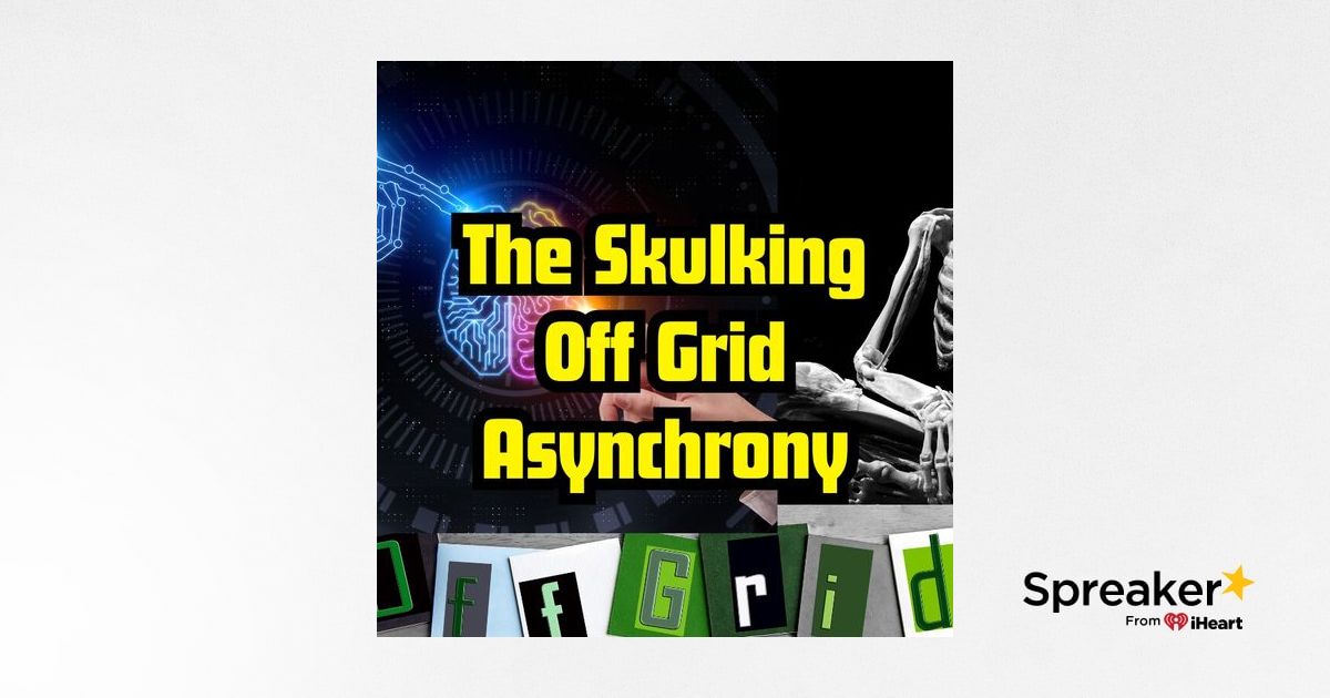 The Skulking Off Grid Asynchrony