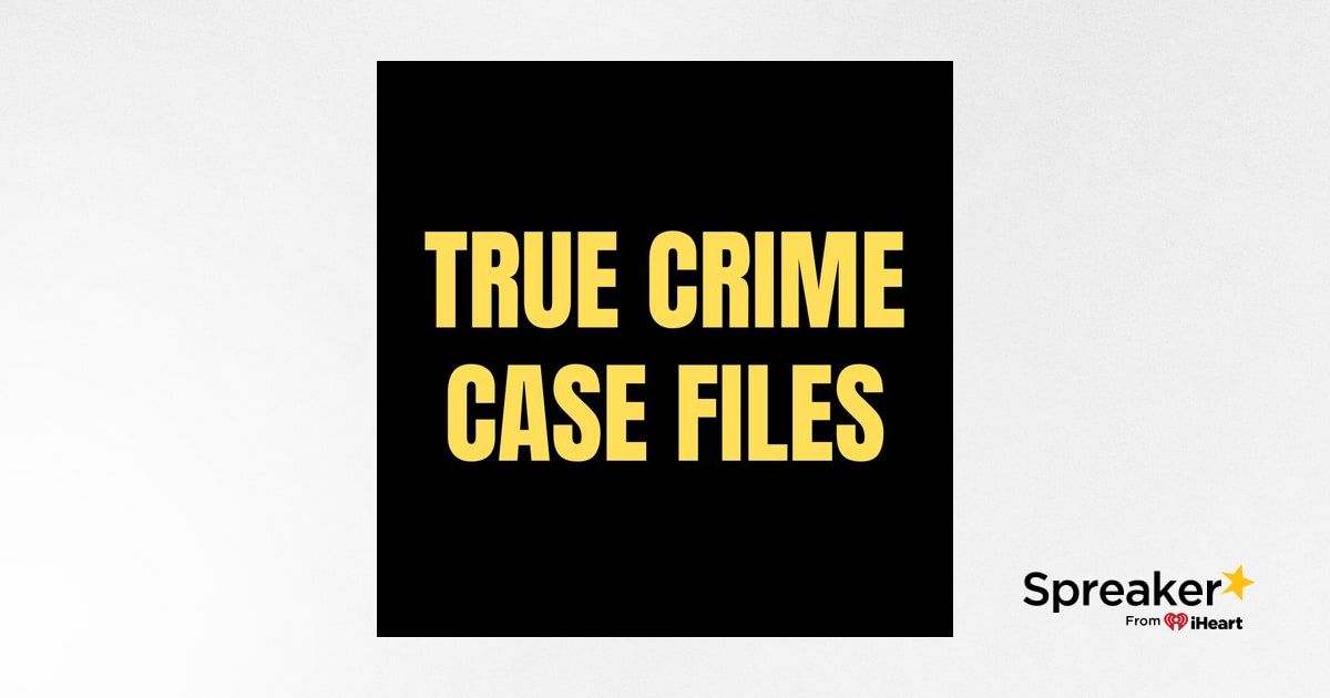 True Crime Case Files
