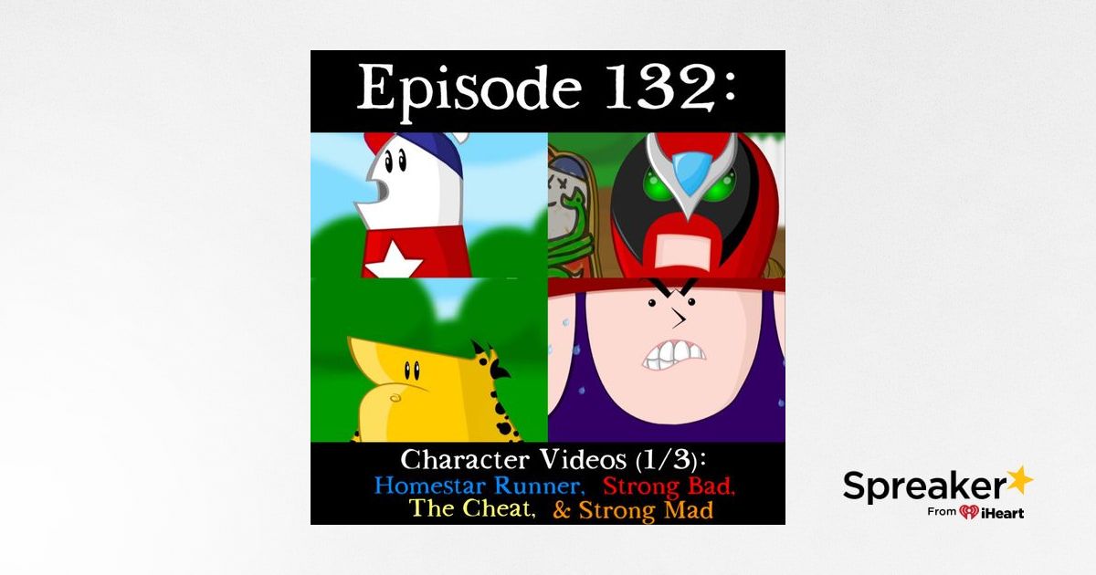 132: Character Videos (Part 1): Homestar, Strong Bad, The Cheat ...