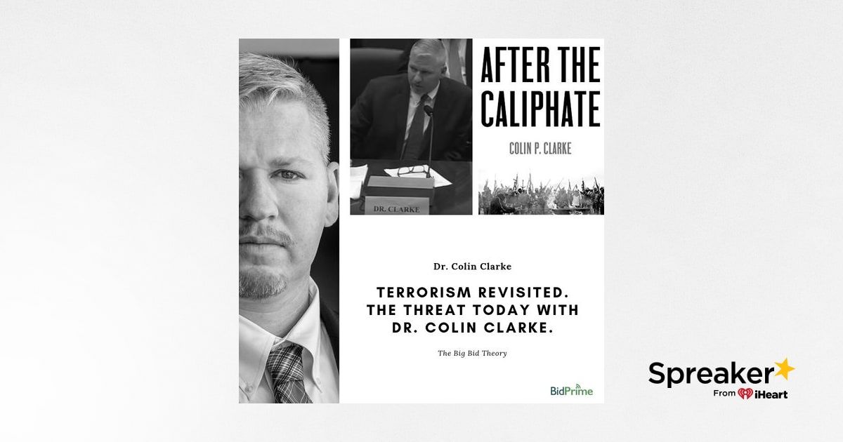 Terrorism Revisited. The Threat Today with Dr. Colin Clarke.