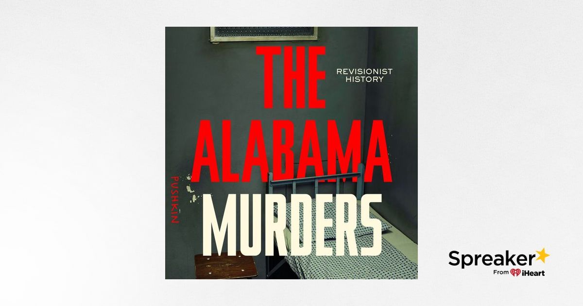 Revisionist History: The Alabama Murders