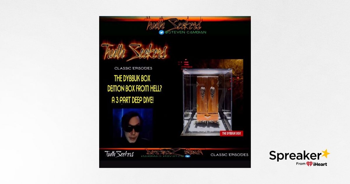 The Dybbuk box, A 3 part deep dive into the DEMONIC BOX!