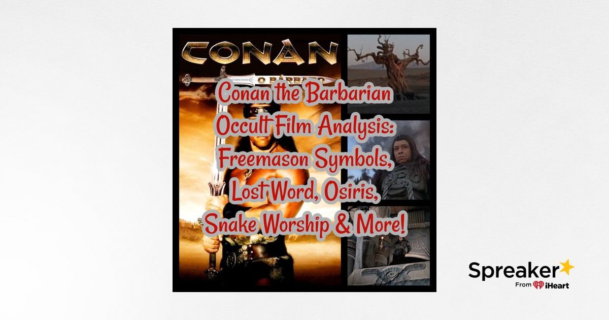Conan the Barbarian Occult Film Analysis: Freemason Symbols, Lost Word ...