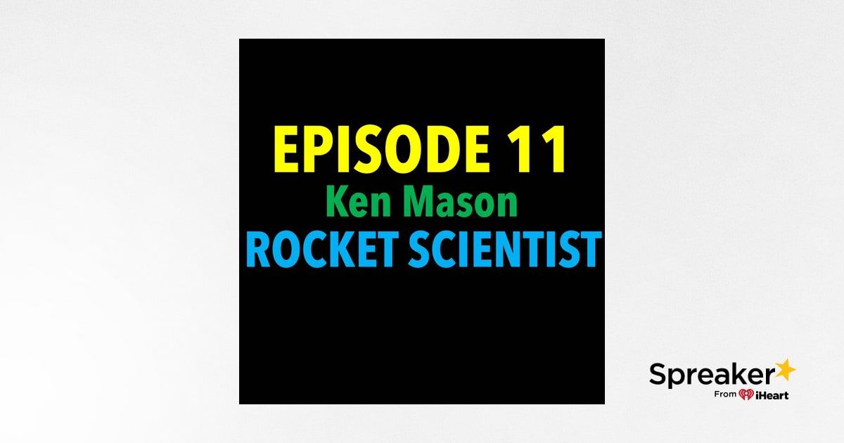 TPC #11: Ken Mason (Bob Lazar's Friend; Rocket Scientist)