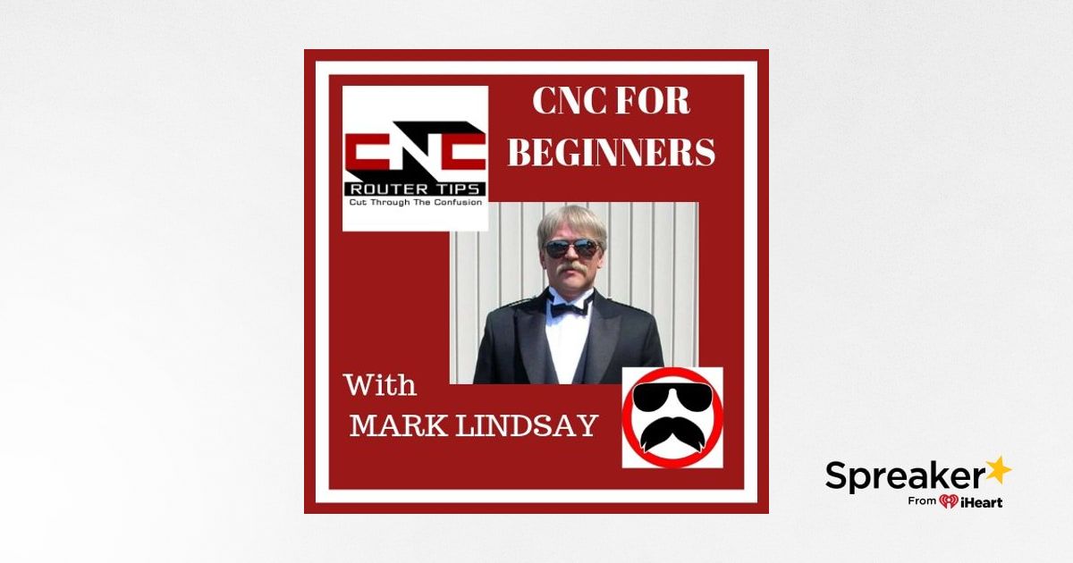CNCRT63: CNC For Beginners with Mark Lindsay