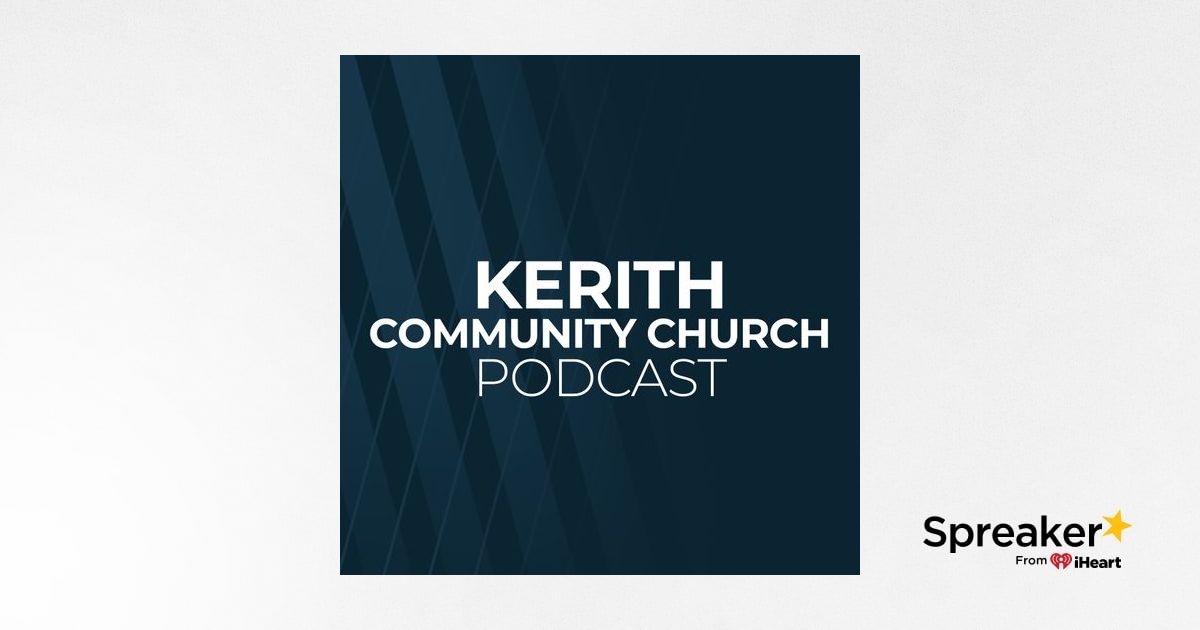 Kerith Community Church Podcast