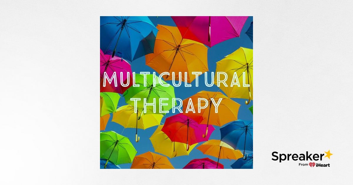 Multicultural Therapy (Rerun)