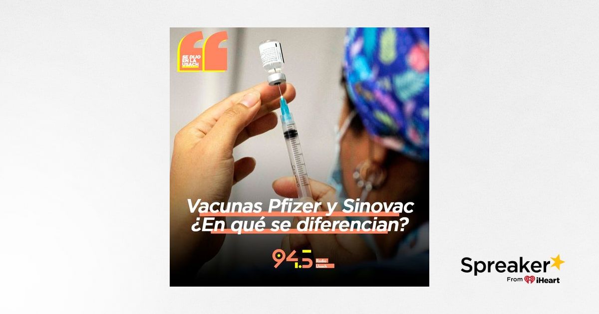 Vacunas Pfizer y Sinovac ¿En qué se diferencian?