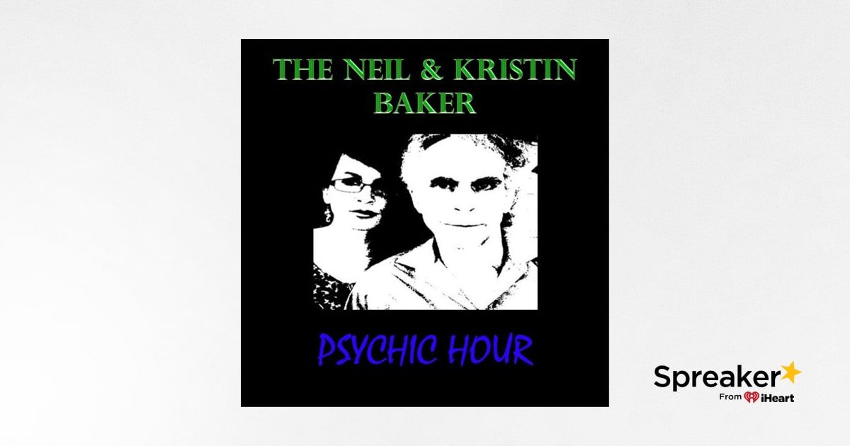 The Neil and Kristin Baker Psychic Hour
