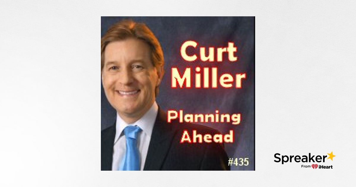 435: Curt Miller - Making Plans