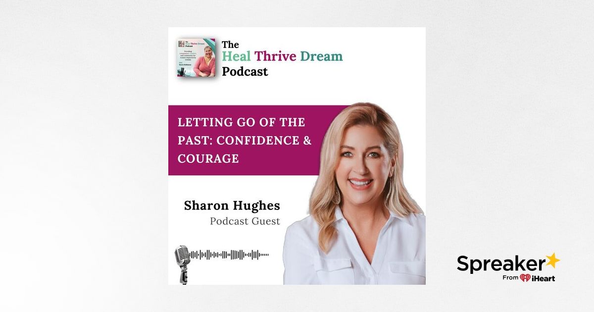 EP184: Letting Go of the Past: Confidence & Courage with Sharon