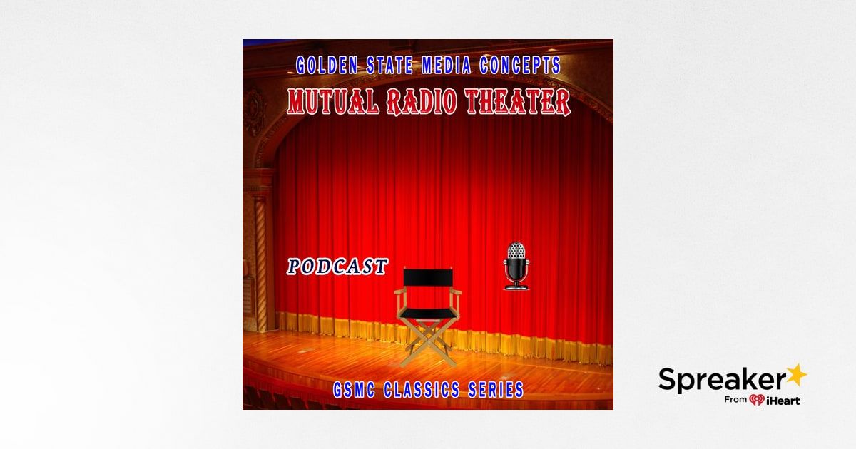 GSMC Classics: Mutual Radio Theater