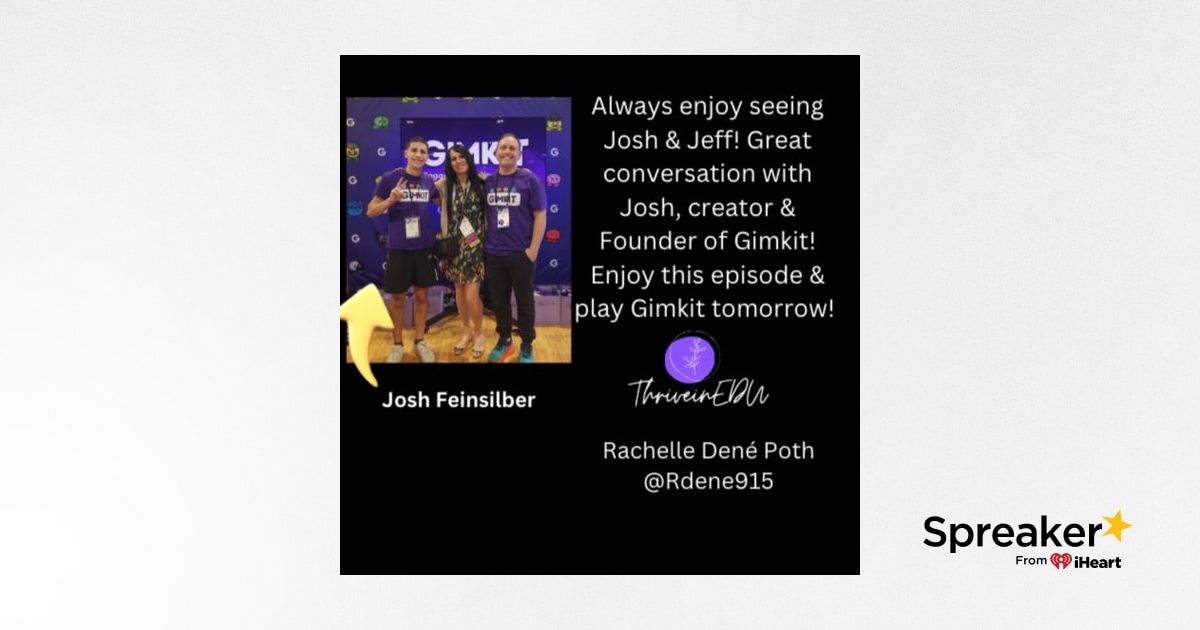 ThriveinEDU Live w/ Josh Feinsilber, Creator & Founder of Gimkit!