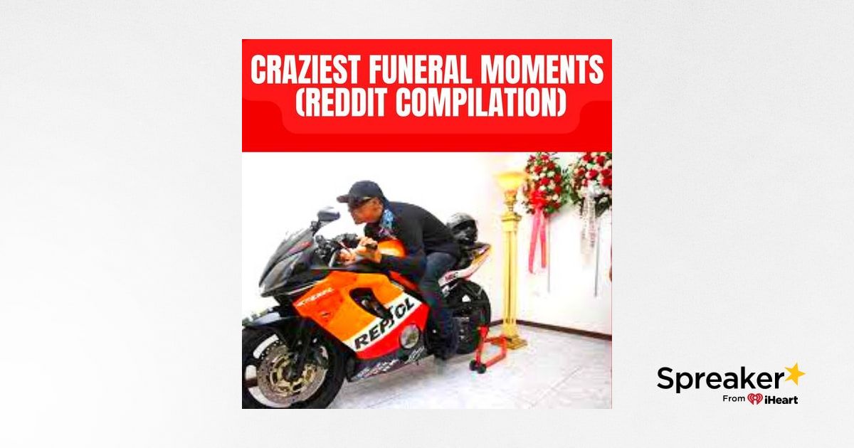 Craziest Funeral Moments (Reddit Compilation)