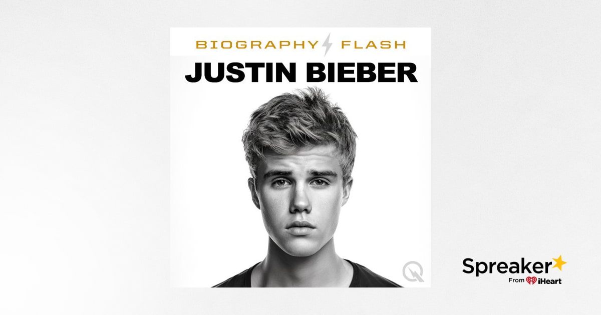 Justin Bieber - Biography Flash