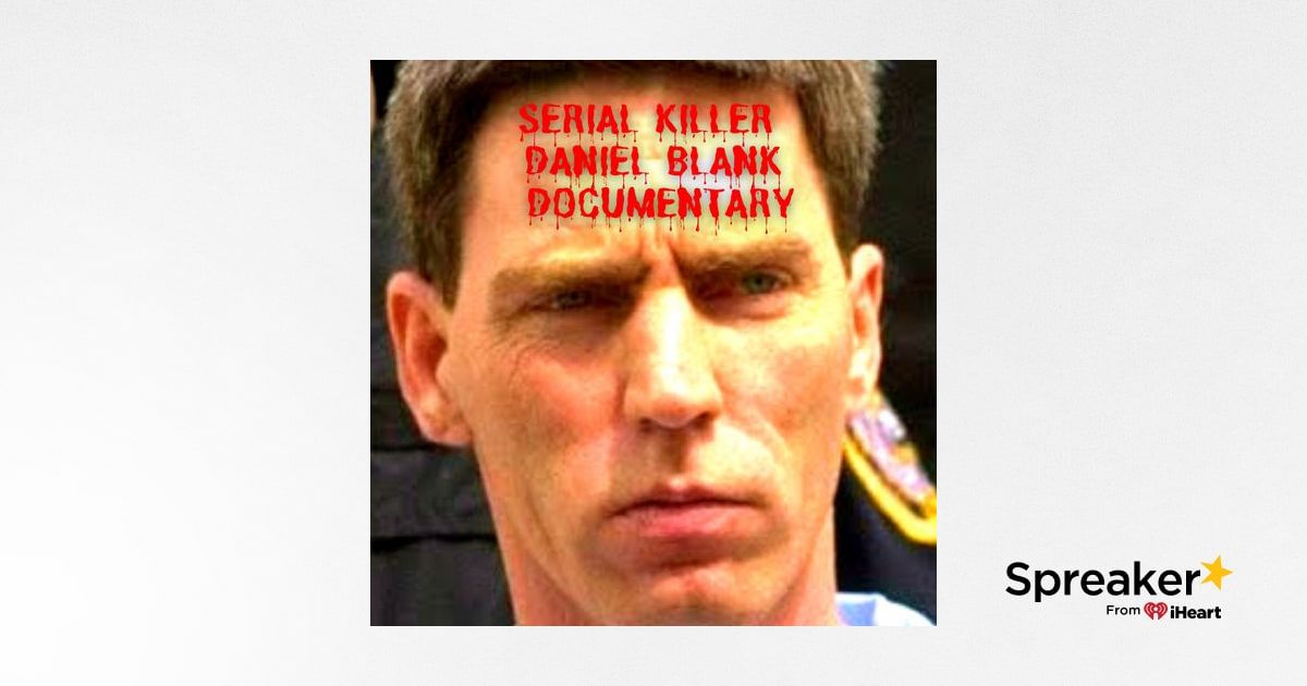 Serial Killer Daniel Blank Documentary