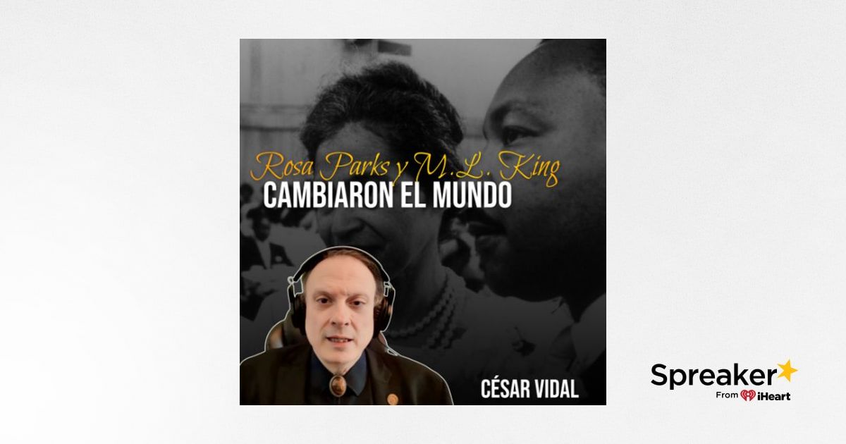 🔴CÉSAR VIDAL | Rosa Parks y M.L. King cambiaron el mundo