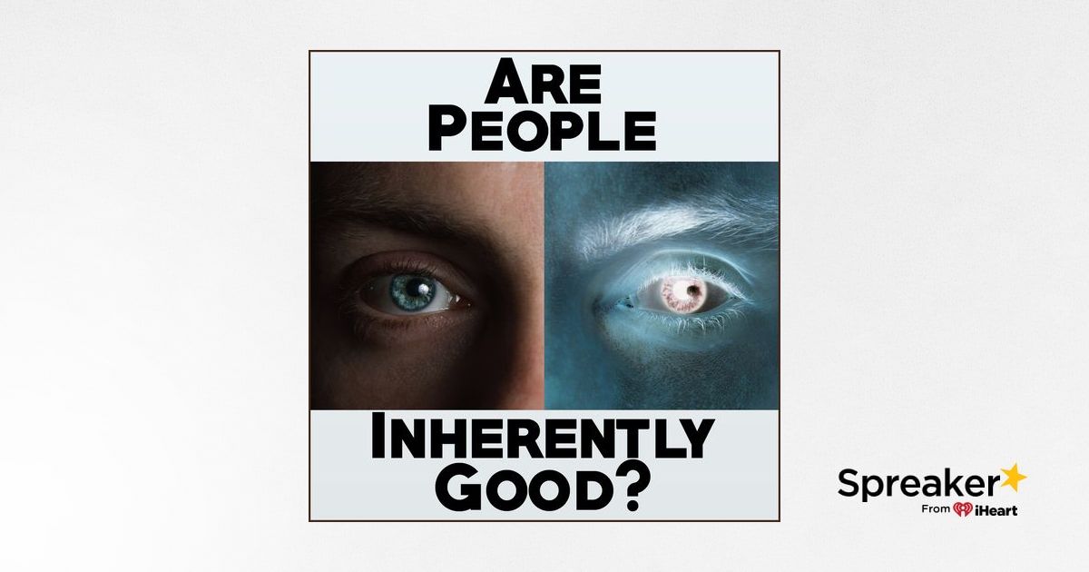 Are People Inherently Good?