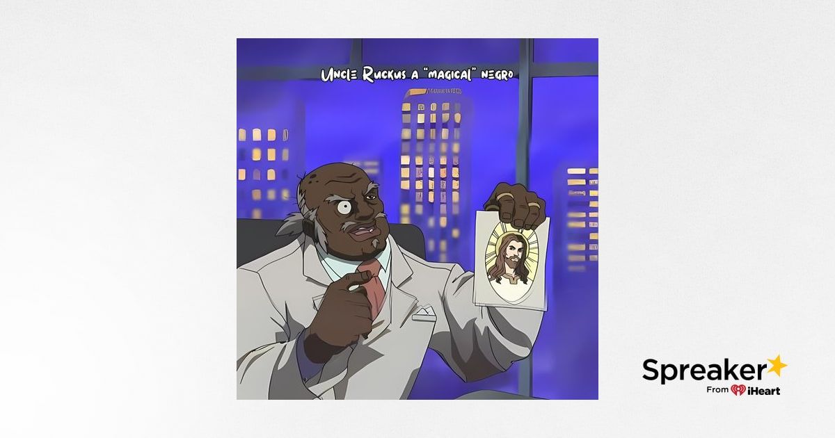 Episode 233- The Magical Negro