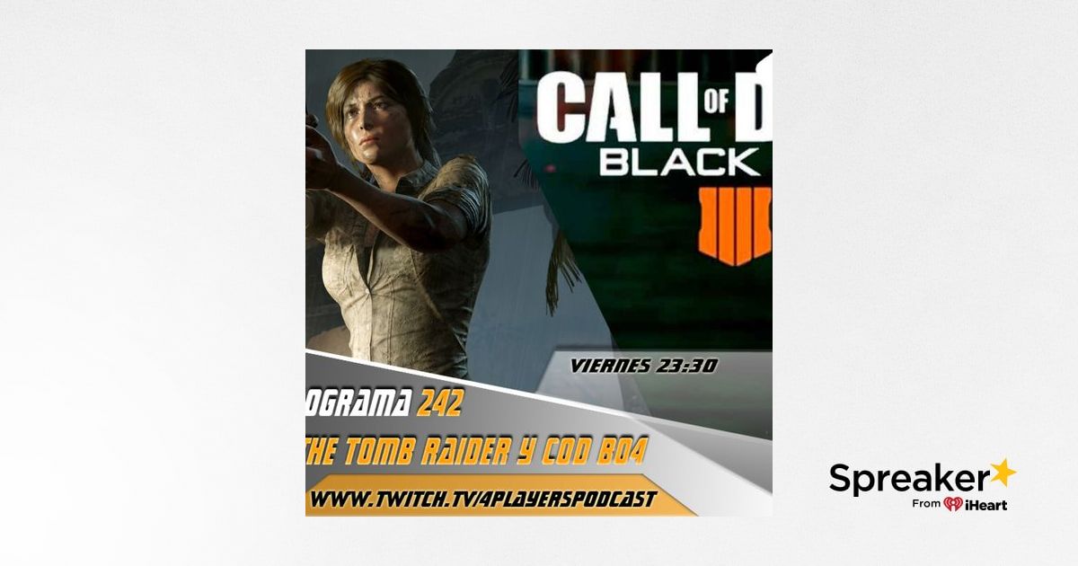 4Players 242 Análisis Shadow of the tomb raider y Call of duty BO4