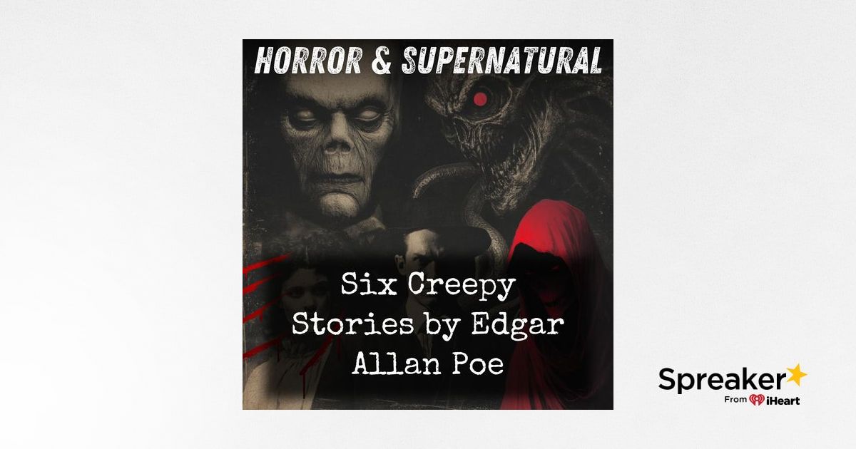 Six Creepy Stories by Edgar Allan Poe