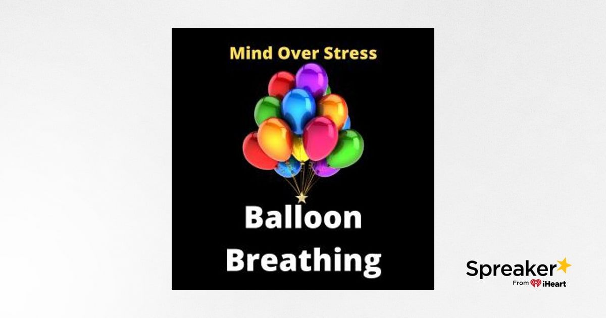 Balloon Breathing for Calming Mind and Body