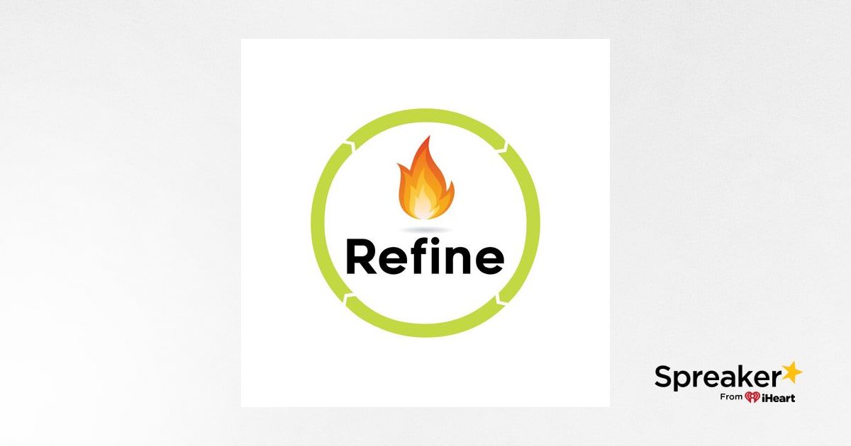 Being Better,Getting Better,Every Year=REFINE!