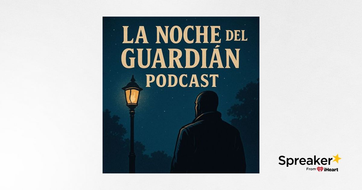LA NOCHE DEL GUARDIAN PODCAST