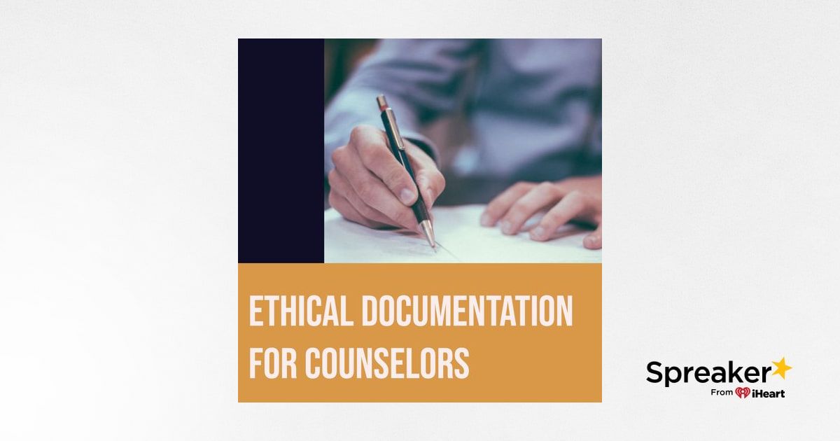 Ethical Documentation for Counselors (2020 Rerun)