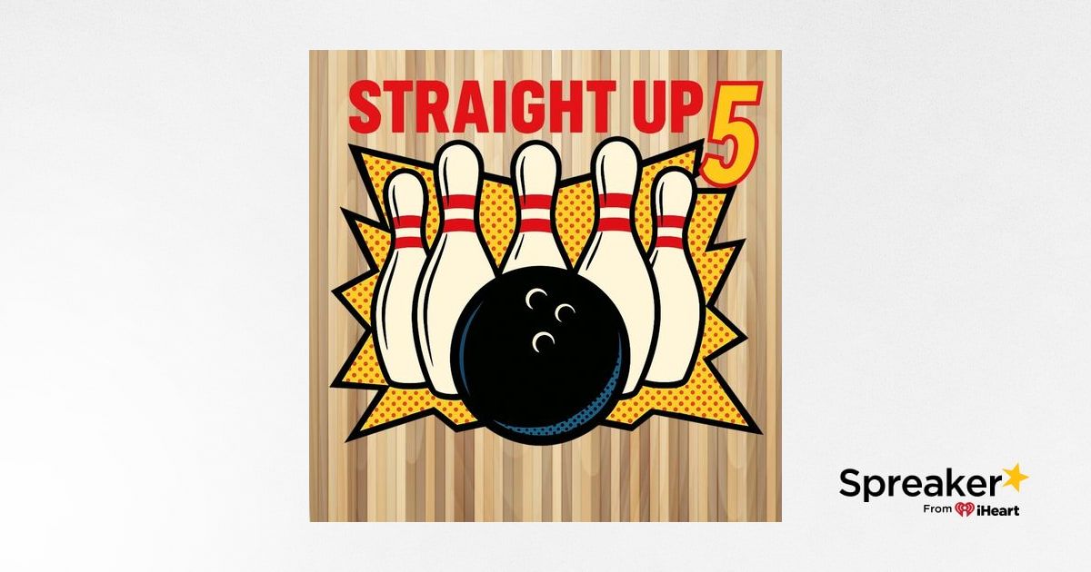 Straight Up 5 Podcast