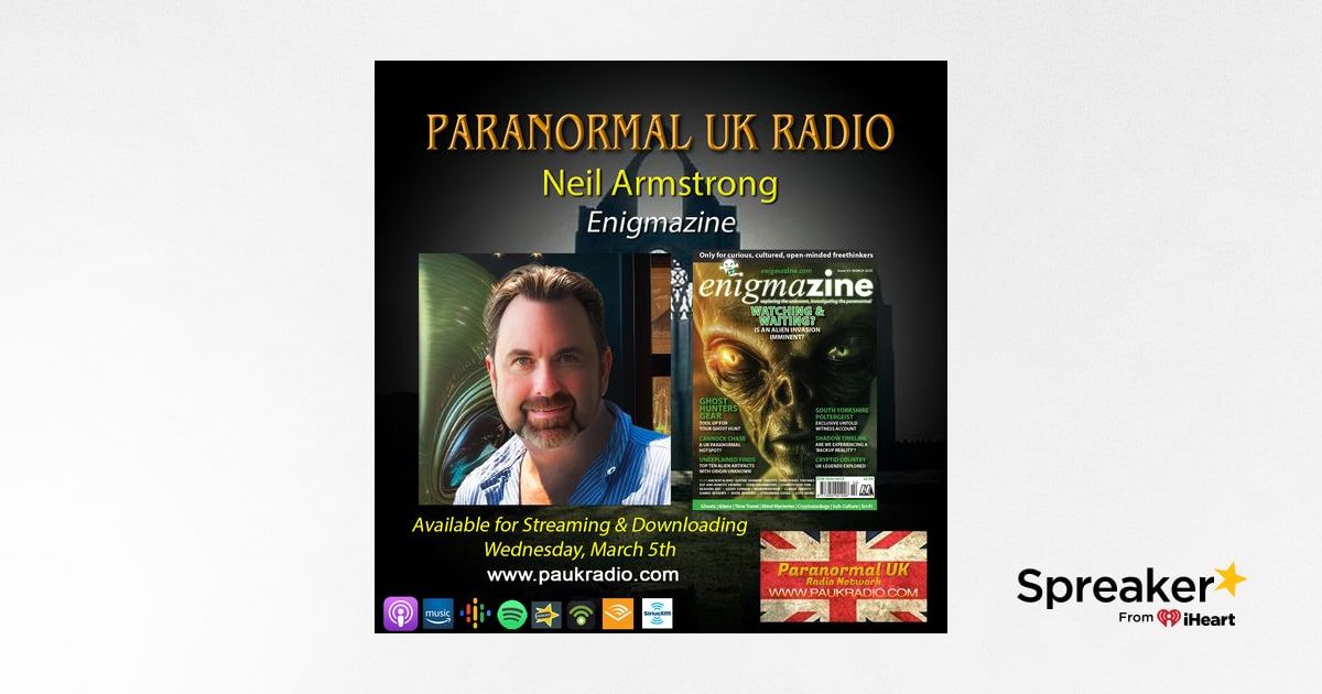Paranormal UK Radio Show - Neil Armstrong: Enigmazine