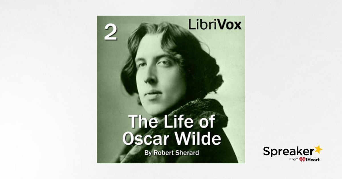 Life of Oscar Wilde, The by Robert Sherard (1861 - 1943)